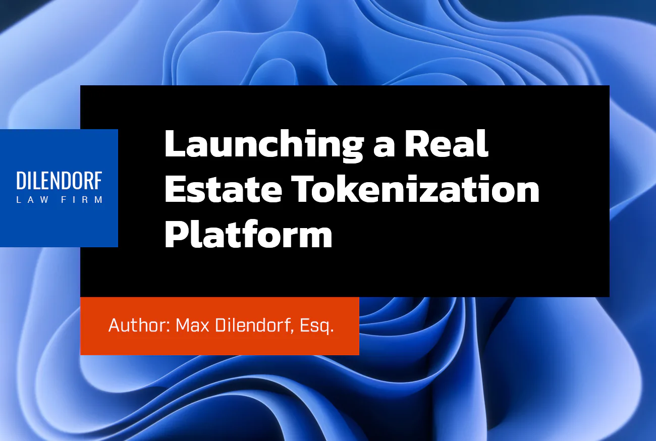 Launching a Real Estate Tokenization Platform | Legal Guide
